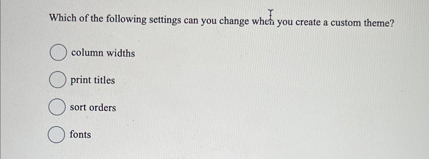 Solved Which of the following settings can you change when | Chegg.com