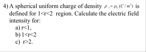 A spherical uniform charge of density ρ?u =ρ0(Cm3) | Chegg.com