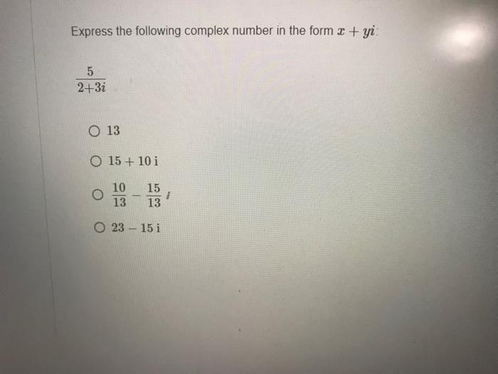 Solved Express the following complex number in the form x+yi | Chegg.com