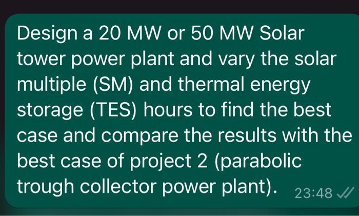 Solved Design a 20MW or 50MW Solar tower power plant and | Chegg.com