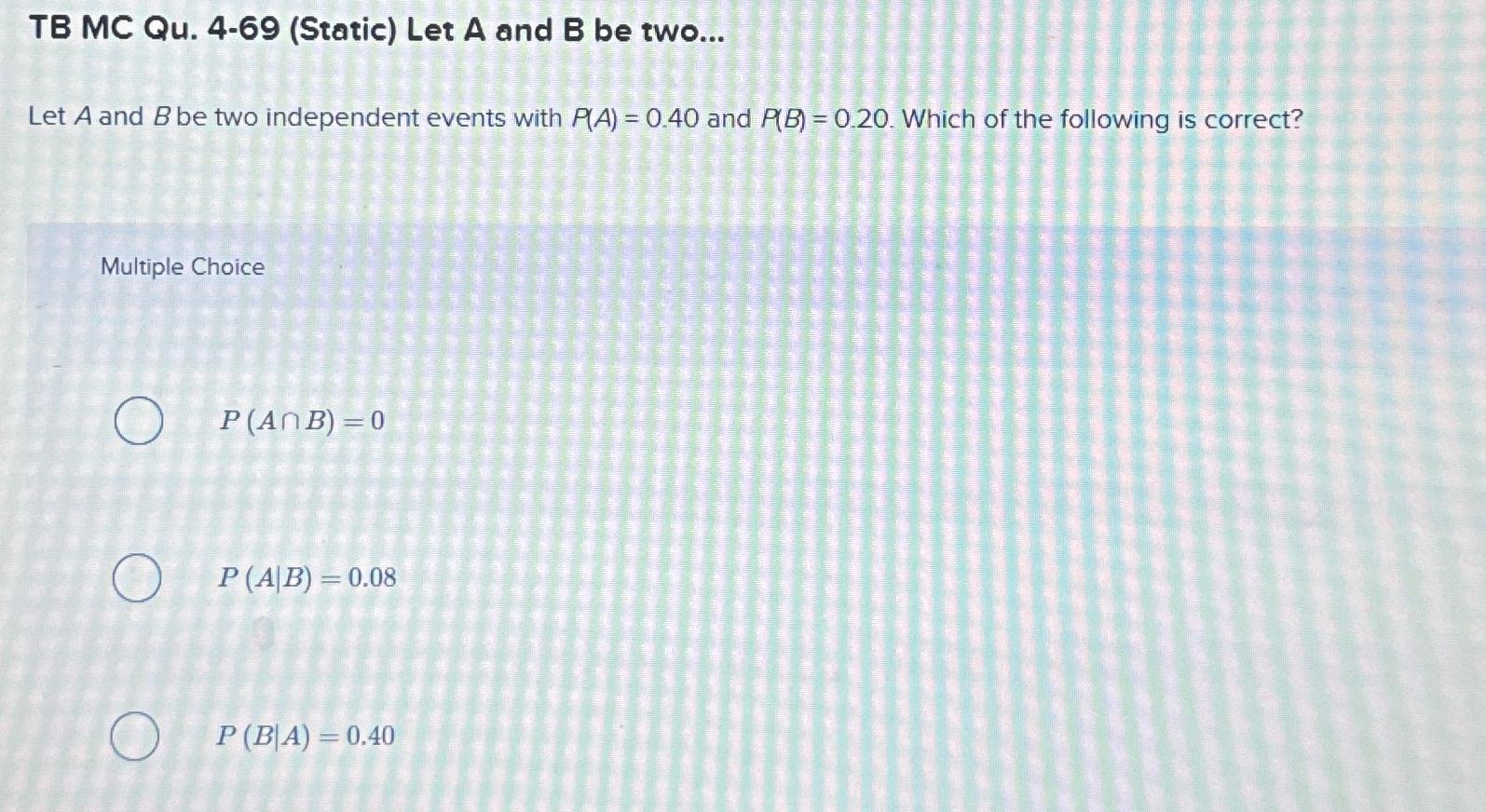Solved TB MC Qu. 4-69 (Static) Let A and B be two...\\nLet A | Chegg.com