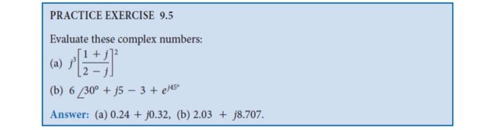 Solved PRACTICE EXERCISE 9.5 Evaluate these complex numbers: | Chegg.com