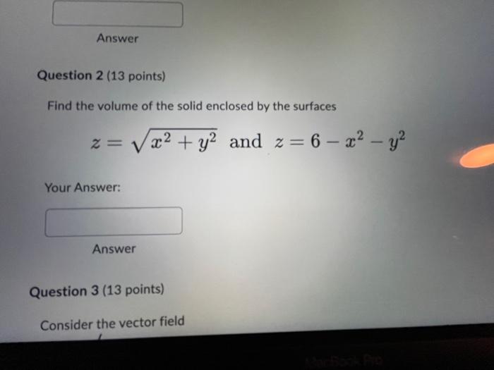 Solved Find the volume of the solid enclosed by the surfaces | Chegg.com