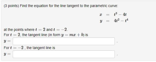 Solved (3 points) Find the equation for the line tangent to | Chegg.com