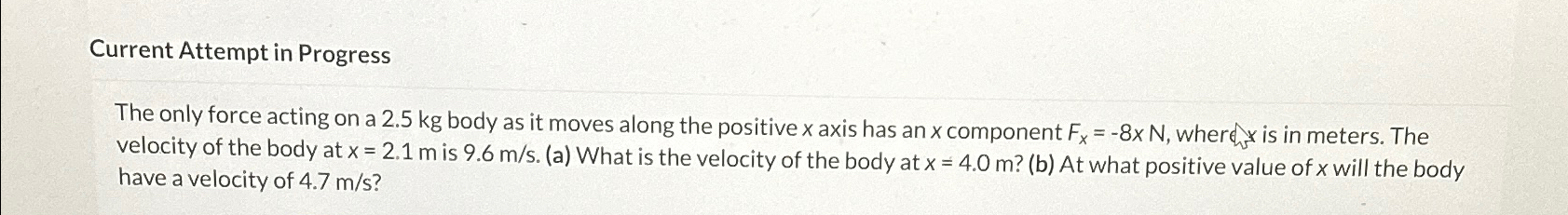 Solved Current Attempt in ProgressThe only force acting on a | Chegg.com