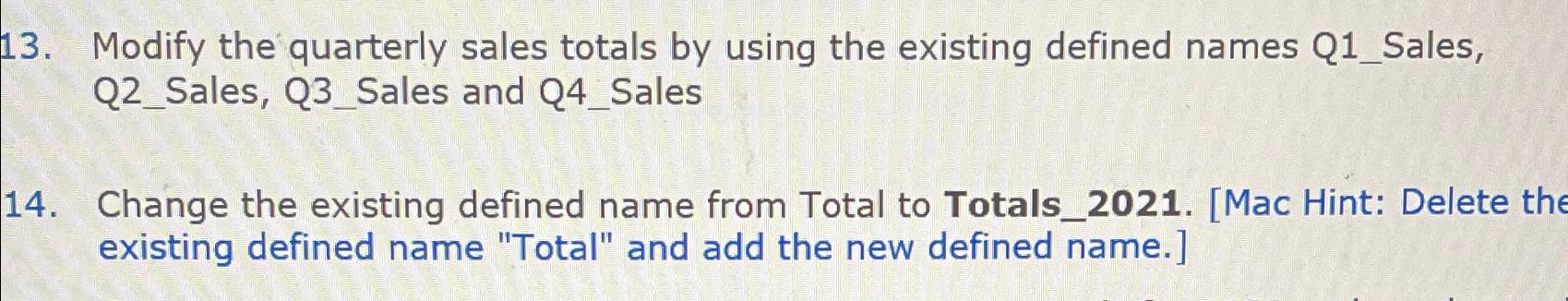 Modify the quarterly sales totals by using the | Chegg.com