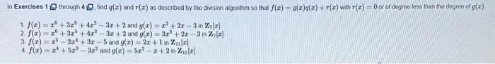 Solved 1. f(x)=x6+3x5+4x2−3x+2 and g(x)=x2+2x−3 in Zy(x) 2. | Chegg.com