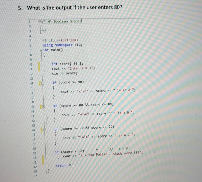 Solved 5. What is the output if the user enters 80? Erw4 | Chegg.com