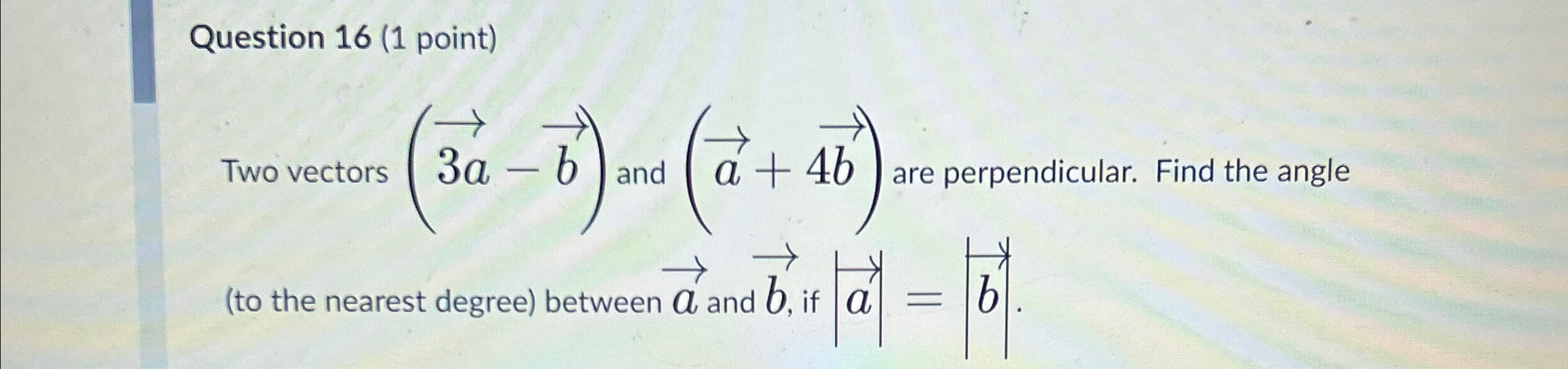 Solved Question 16 (1 ﻿point)Two vectors (vec(3a)-vec(b)) | Chegg.com