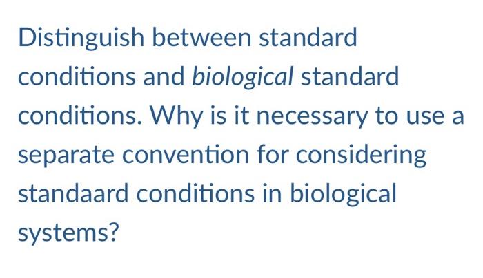 Solved Distinguish between standard conditions and | Chegg.com