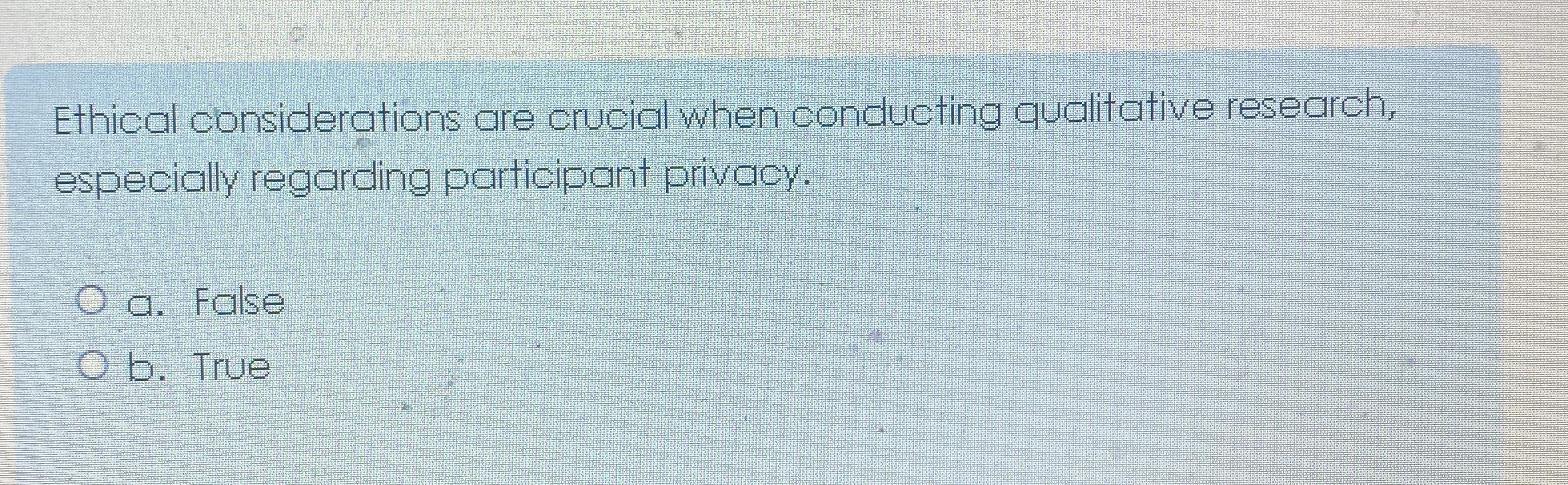 Solved Ethical considerations are crucial when conducting | Chegg.com