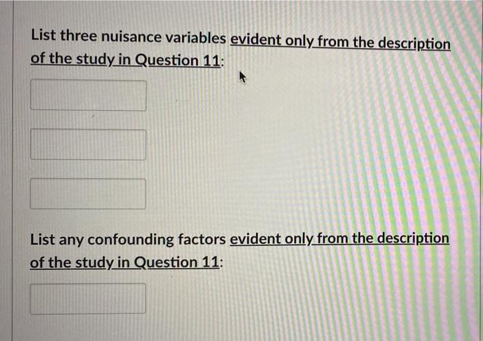 Solved List three nuisance variables evident only from the | Chegg.com
