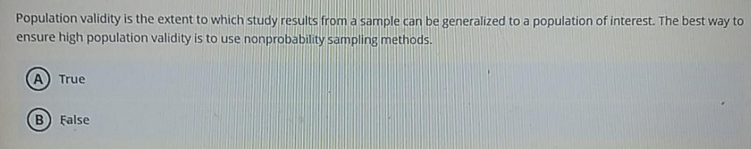 Solved Population validity is the extent to which study | Chegg.com
