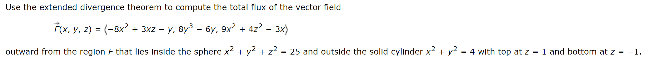 Solved Use the extended divergence theorem to compute the | Chegg.com Solved Use the extended divergence theorem to compute the | Chegg.com