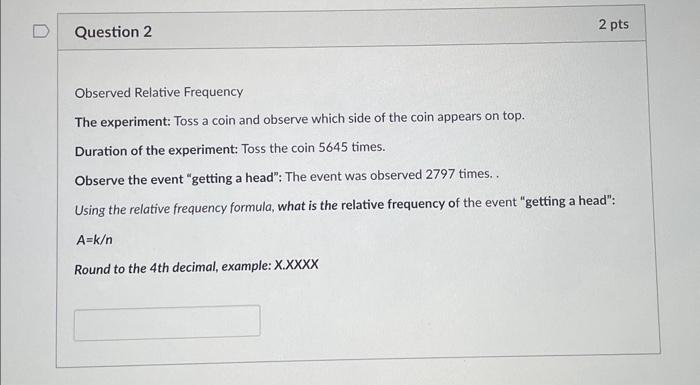 Solved Observed Relative Frequency The experiment: Toss a | Chegg.com