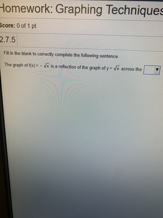 Solved Homework: Graphing Techniques Score: 0 of 1 pt 2.7.5 | Chegg.com