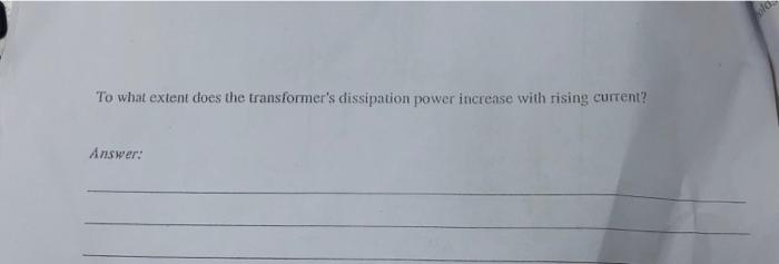 Solved To what extent does the transformer's dissipation | Chegg.com