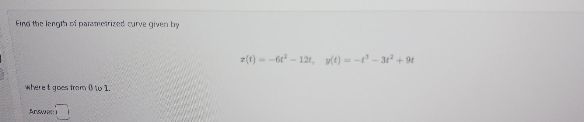Solved Find the length of parametrized curve given by | Chegg.com