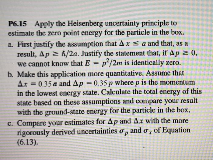 Solved P6.15 Apply the Heisenberg uncertainty principle to | Chegg.com