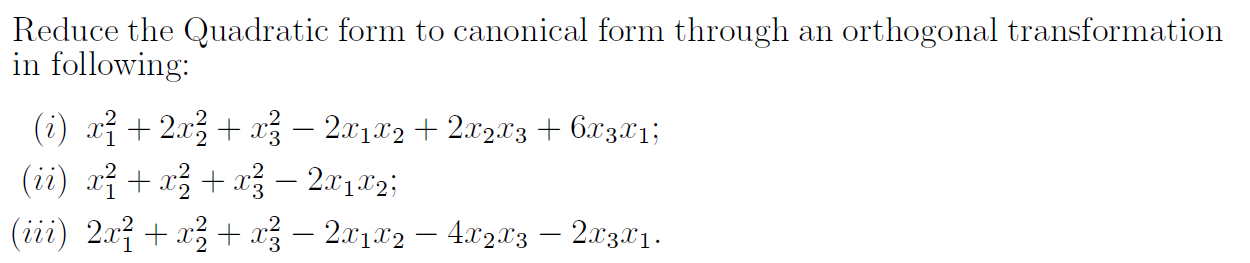 Solved Reduce the Quadratic form to canonical form through | Chegg.com