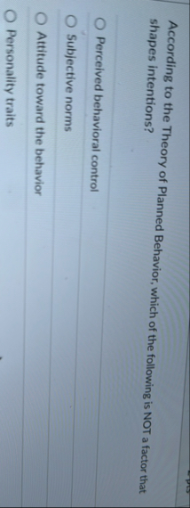 Solved According to the Theory of Planned Behavior, which of | Chegg.com