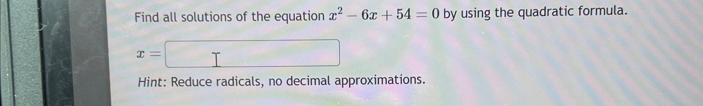 Solved Find all solutions of the equation x2-6x+54=0 ﻿by | Chegg.com