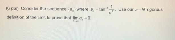 Solved -1 Use our E-N rigorous (6 pts) Consider the sequence | Chegg.com