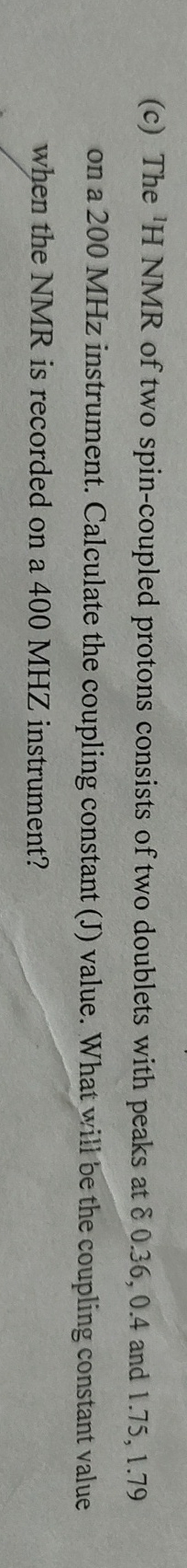 Solved (c) ﻿The 1H ﻿NMR of two spin-coupled protons consists | Chegg.com