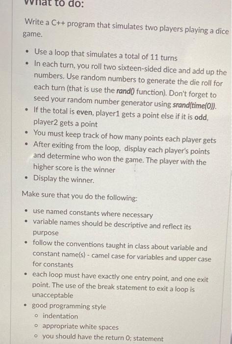 Solved To Do Write A C Program That Simulates Two Players 2021