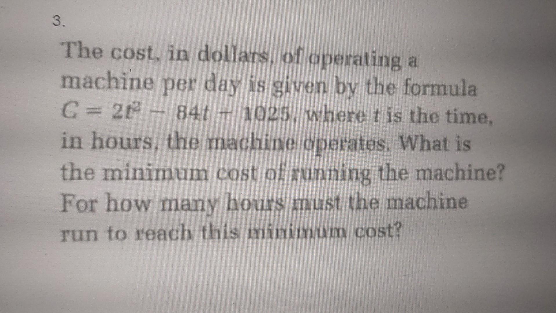 Solved The cost, in dollars, of operating a machine per day | Chegg.com