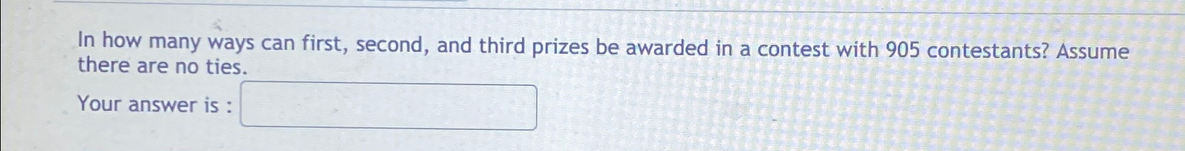 Solved In how many ways can first, second, and third prizes | Chegg.com