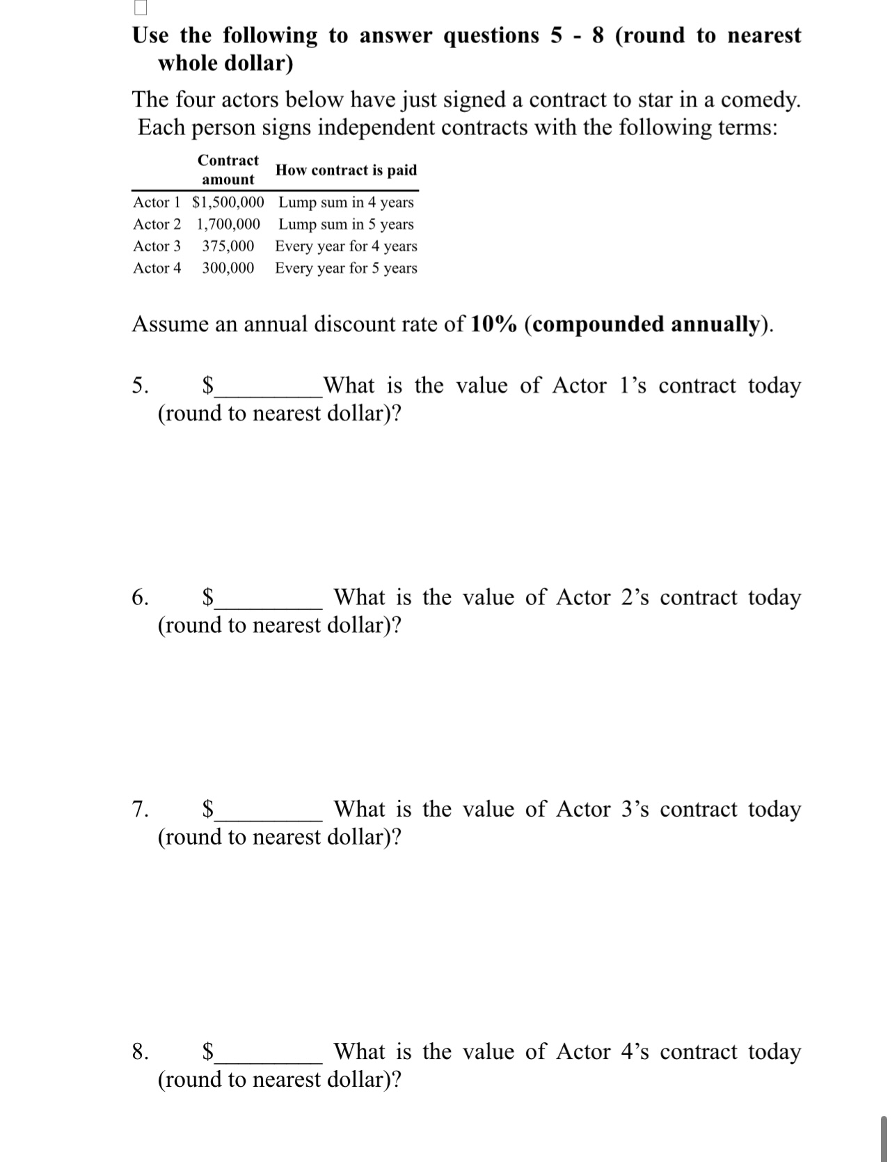 Solved Use the following to answer questions 5 - 8 (round to | Chegg.com