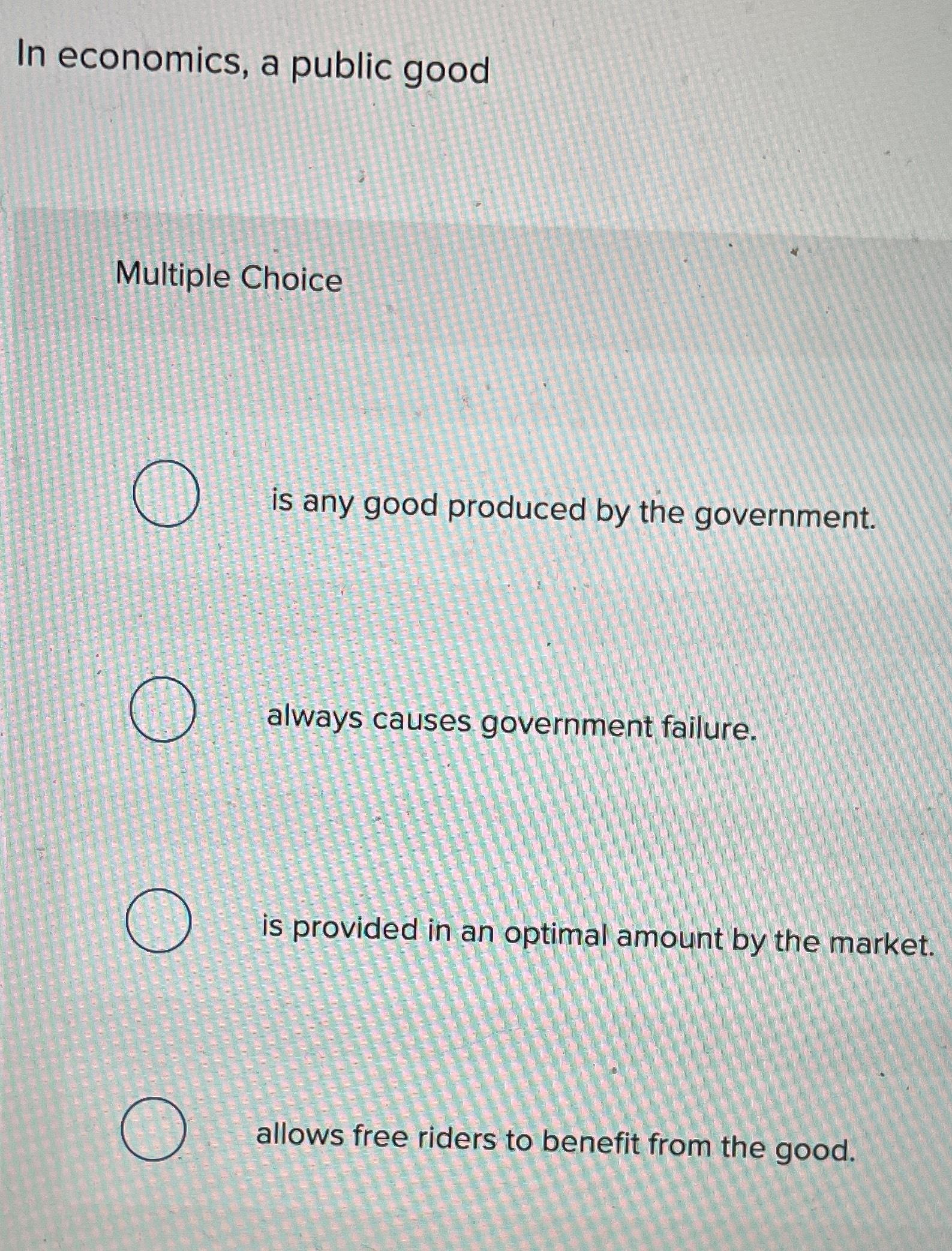 Solved In economics, a public goodMultiple Choiceis any good | Chegg.com
