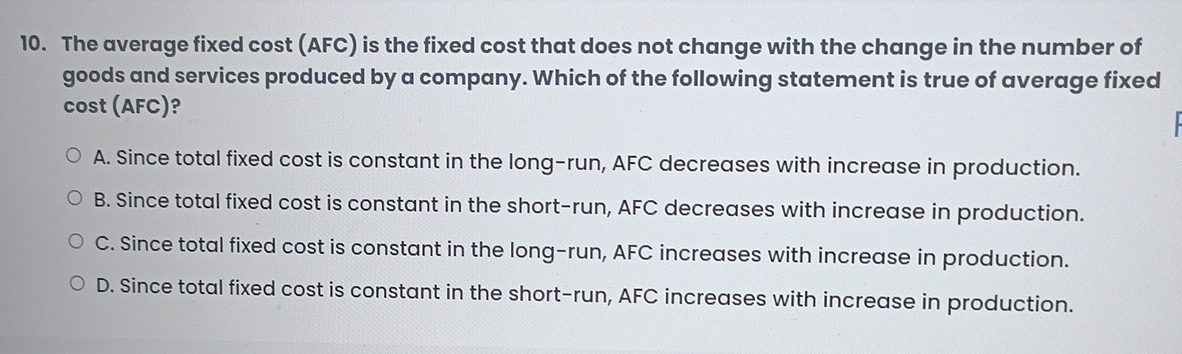 Solved The average fixed cost (AFC) ﻿is the fixed cost that | Chegg.com