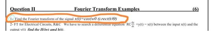 Solved Question II Fourier Transform Examples (6) 1. Find | Chegg.com