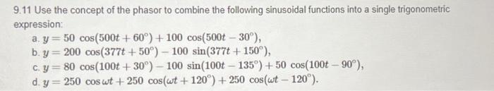 Solved 9.11 Use the concept of the phasor to combine the | Chegg.com