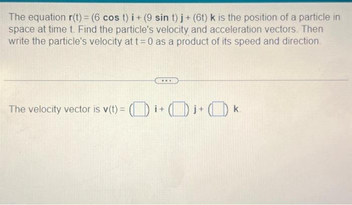 What is the velocity vector? v(t)=(6)i+(18t)j+(8)k | Chegg.com