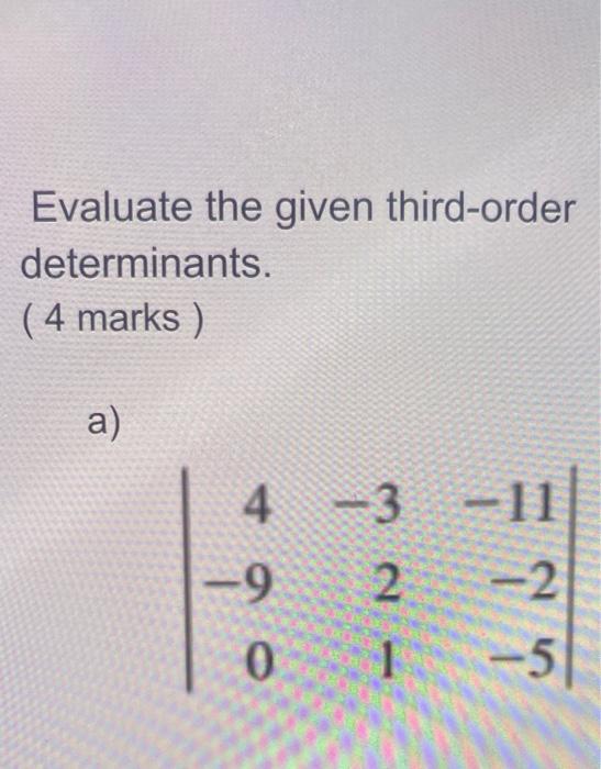 Solved Evaluate the given third-order determinants. (4 | Chegg.com