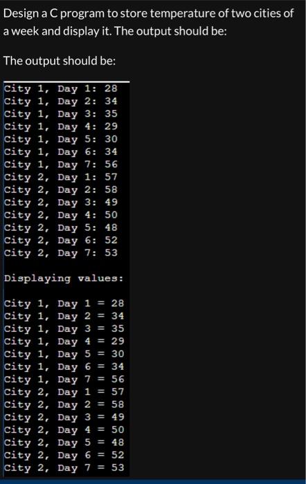 Solved Design a C program to store temperature of two cities | Chegg.com