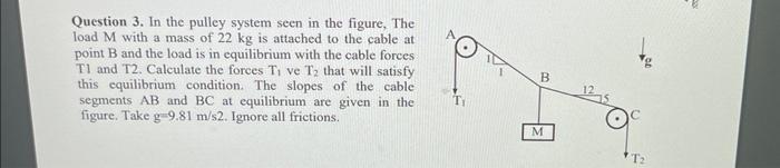 Solved Question 3. In the pulley system seen in the figure, | Chegg.com