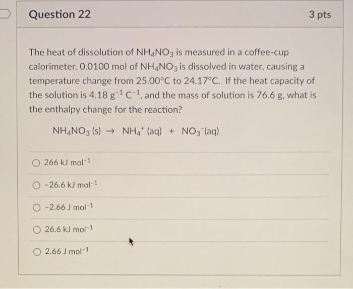 Solved Question 22 3 pts The heat of dissolution of NH4NO3 | Chegg.com