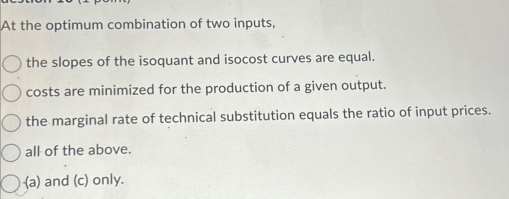 Solved At the optimum combination of two inputs,the slopes | Chegg.com