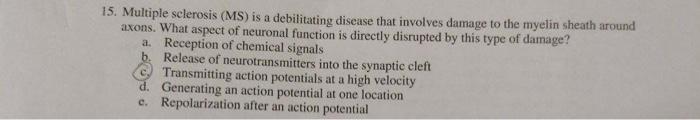 Solved 15. Multiple sclerosis (MS) is a debilitating disease | Chegg.com