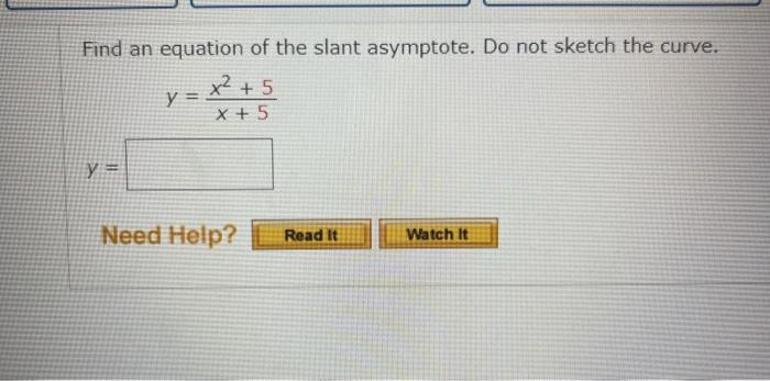 Solved Find an equation of the slant asymptote. Do not | Chegg.com