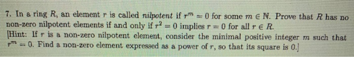 Solved 7. In a ring R, an element r is called nilpotent if u | Chegg.com