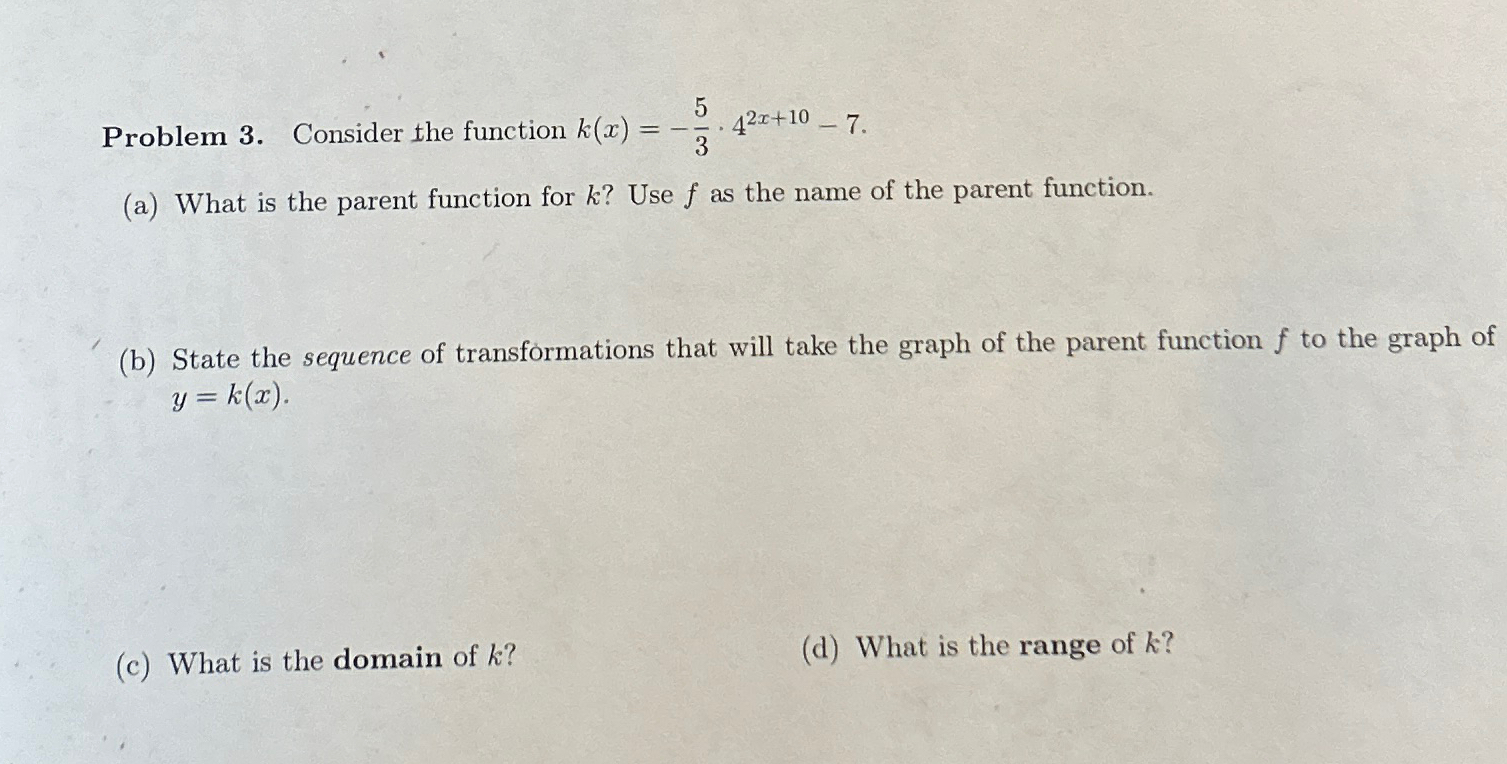 Solved Consider the function k(x)=-53*42x+10-7.(a) ﻿What is | Chegg.com