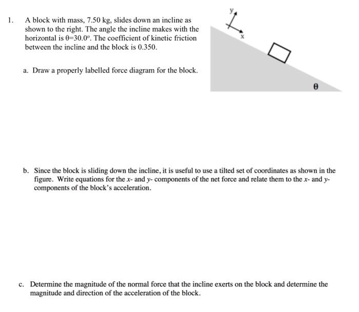 Solved 1. A block with mass, 7.50 kg, slides down an incline | Chegg.com