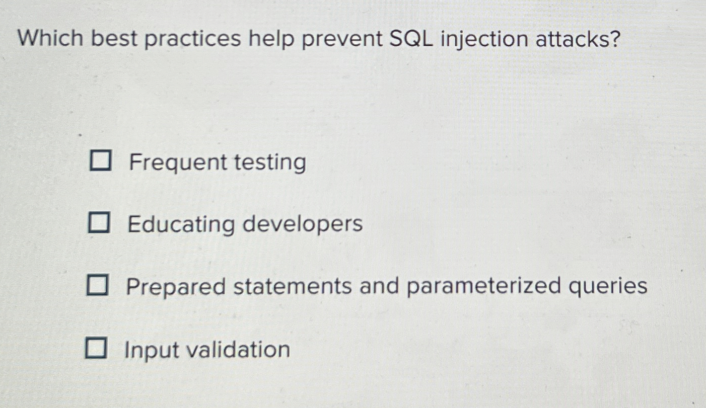 Solved Which best practices help prevent SQL injection | Chegg.com