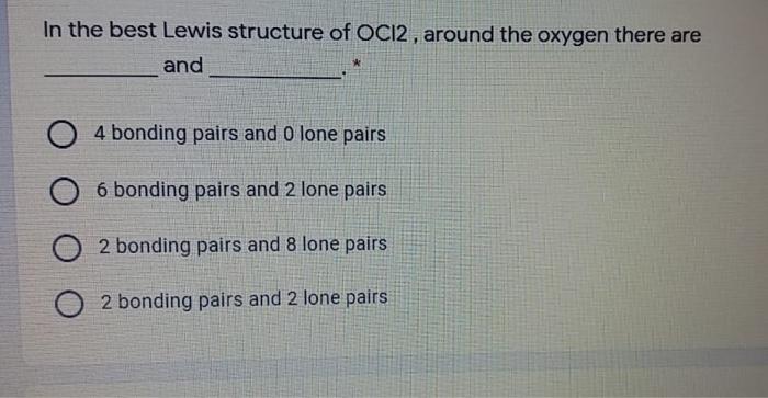 Solved In the best Lewis structure of OCl2, around the | Chegg.com