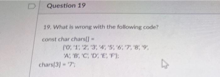 Solved 19. What is wrong with the following code? const char | Chegg.com